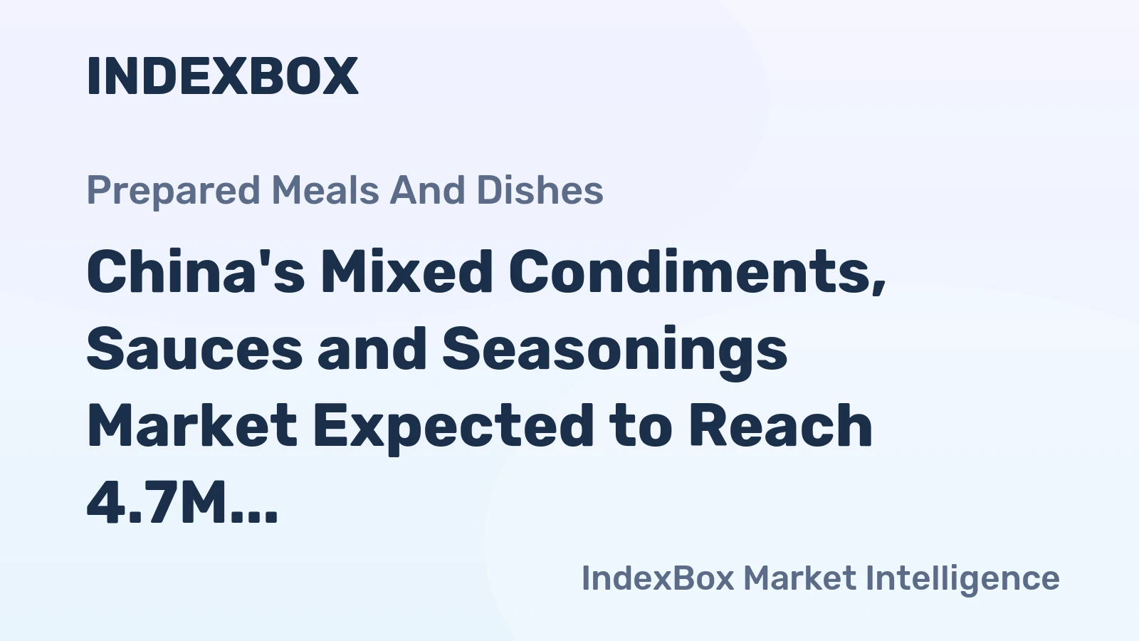 China's Mixed Condiments, Sauces and Seasonings Market Expected to Reach 4.7M Tons and $10.7B by 2035