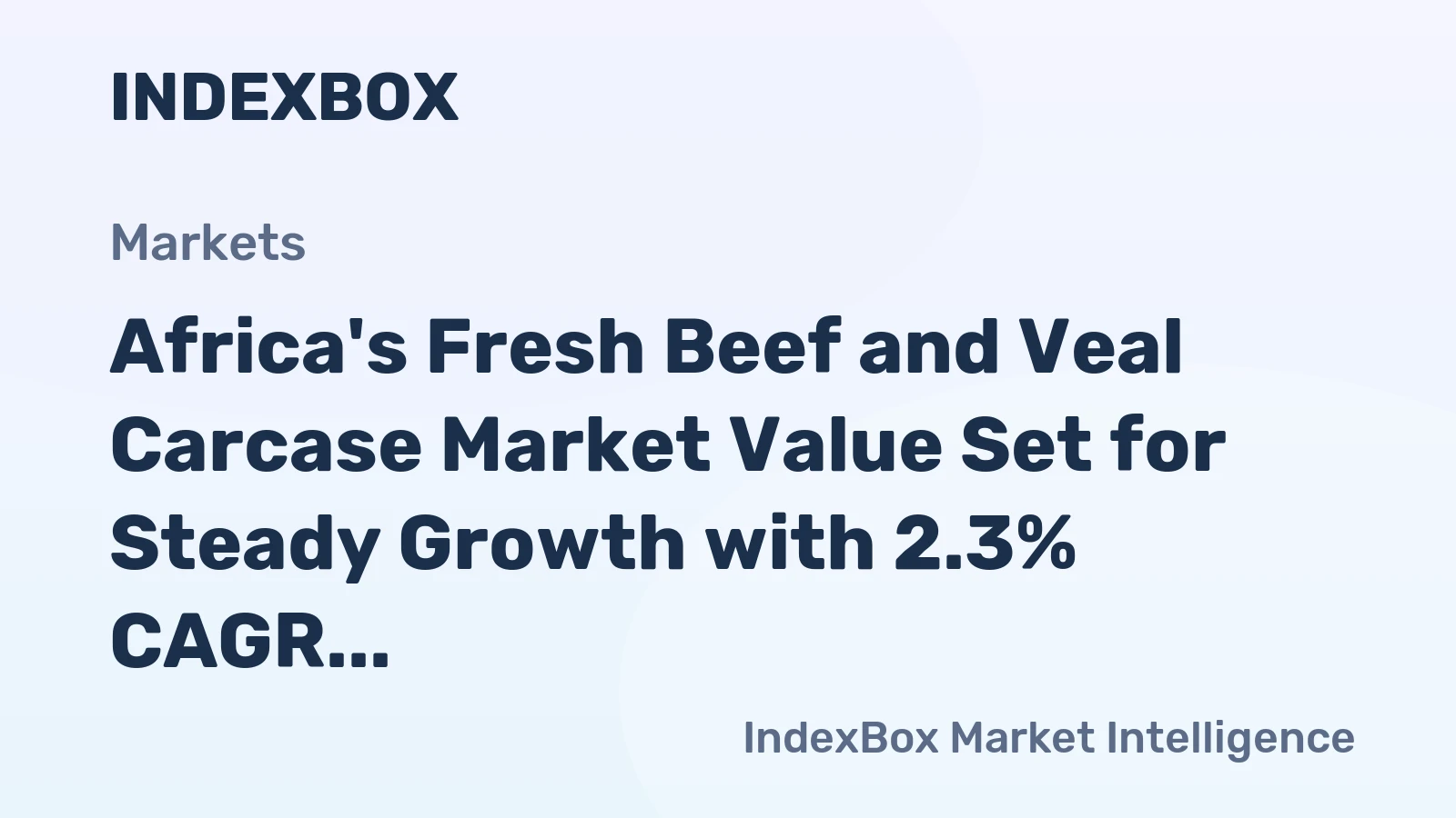 Africa's Fresh Beef and Veal Carcase Market Value Set for Steady Growth with 2.3% CAGR
