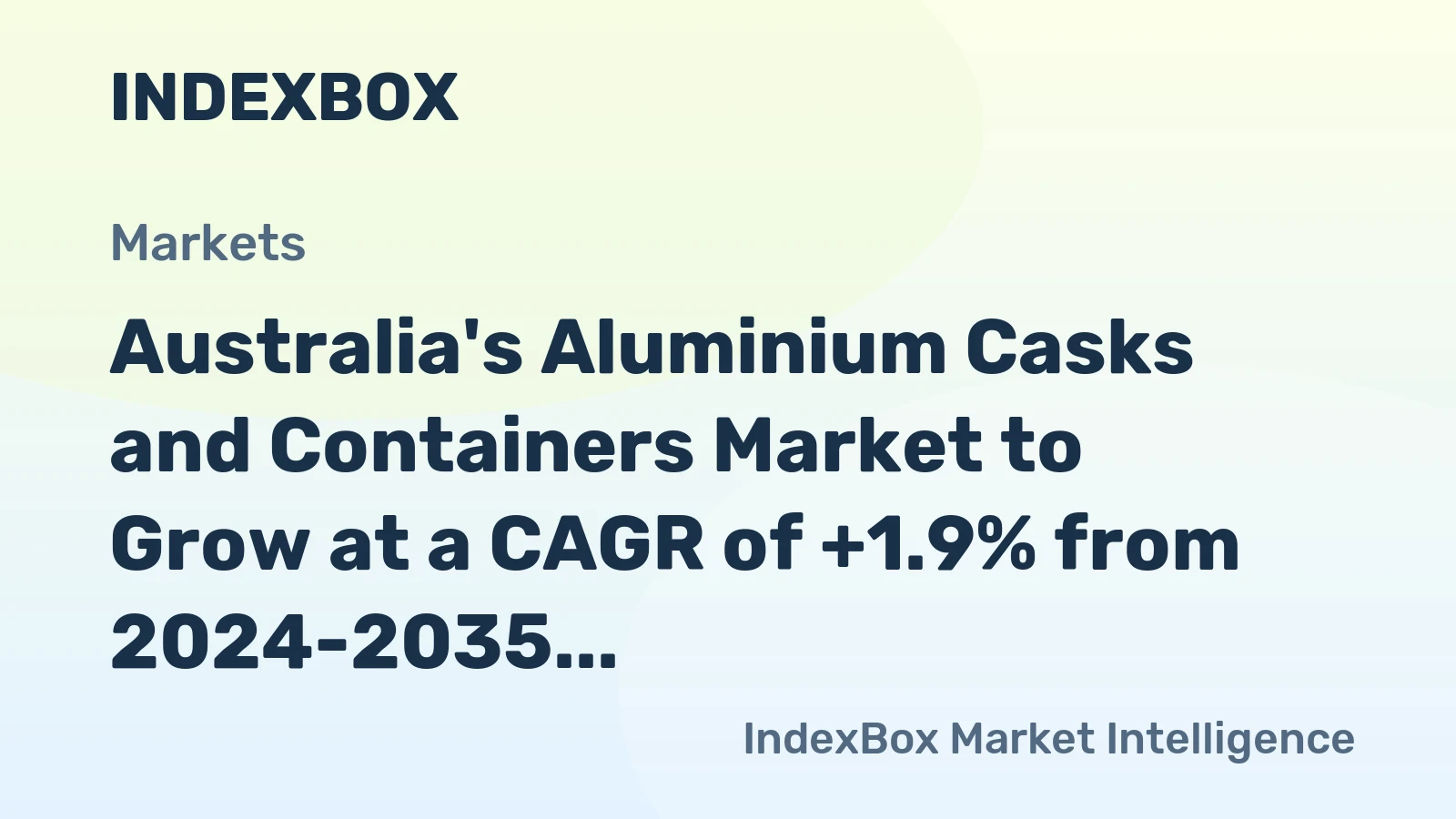 Australia's Aluminium Casks and Containers Market to Grow at a CAGR of +1.9% from 2024-2035
