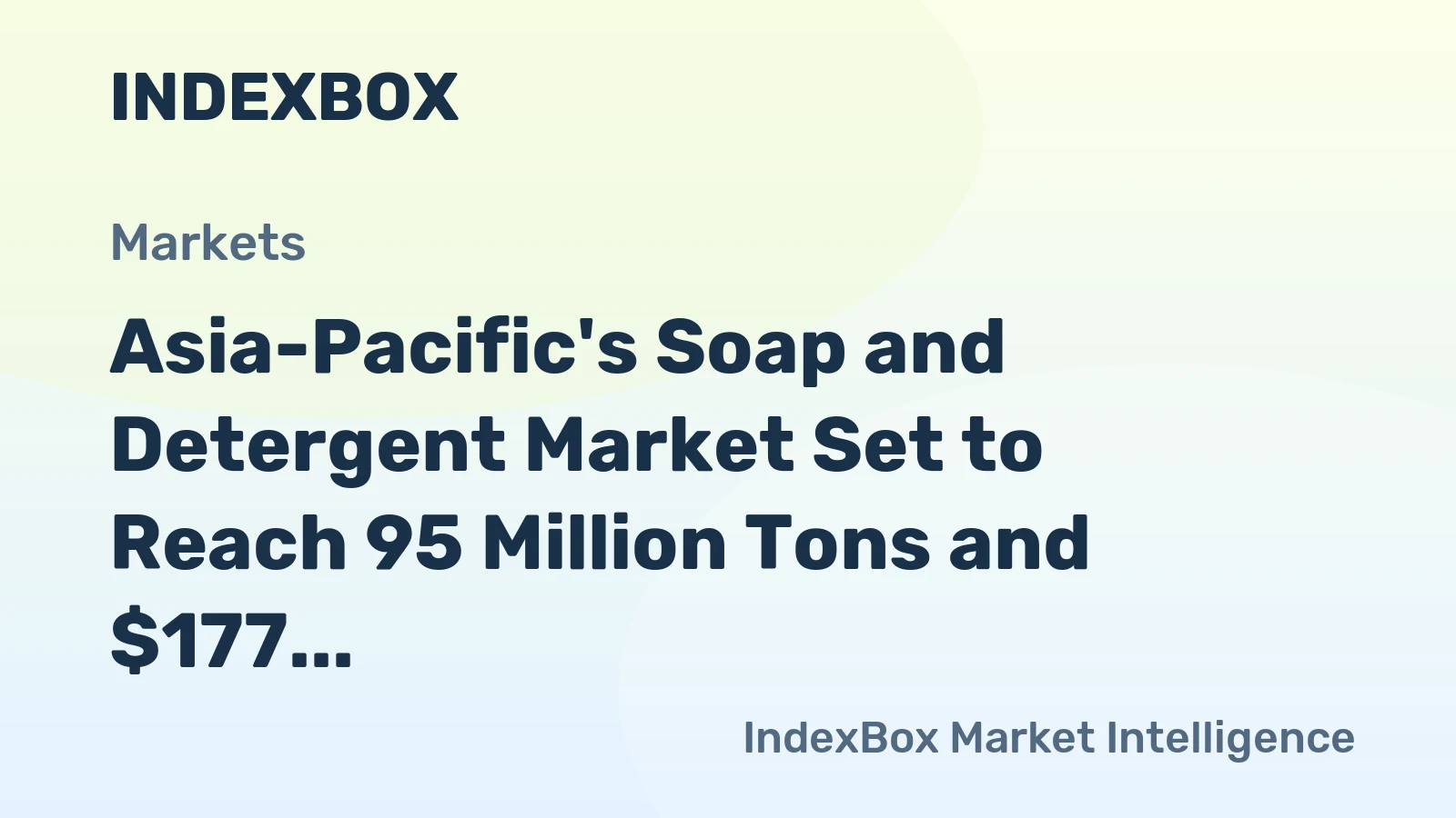 Asia-Pacific's Soap and Detergent Market Set to Reach 95 Million Tons and $177 Billion