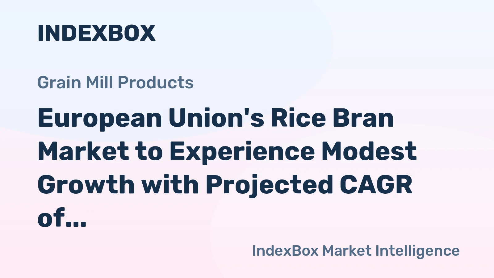 European Union's Rice Bran Market to Experience Modest Growth with Projected CAGR of +0.5%