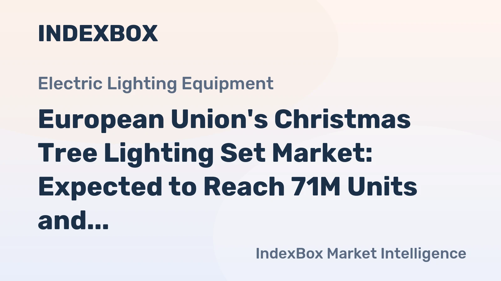 European Union's Christmas Tree Lighting Set Market: Expected to Reach 71M Units and $381M by 2035