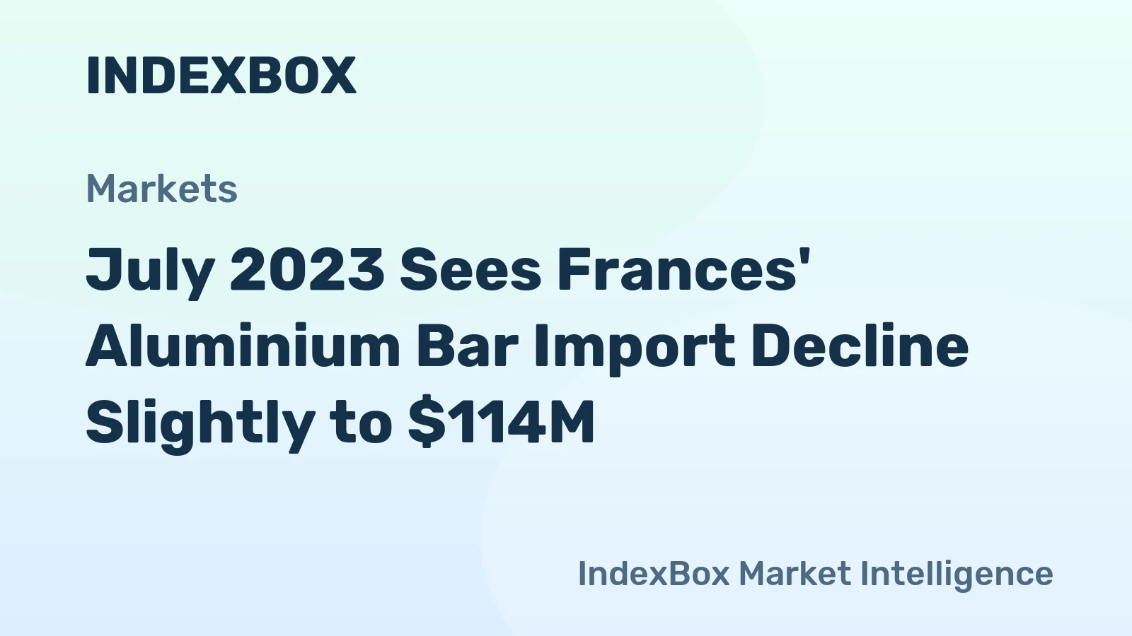 July 2023 Sees Frances' Aluminium Bar Import Decline Slightly to $114M