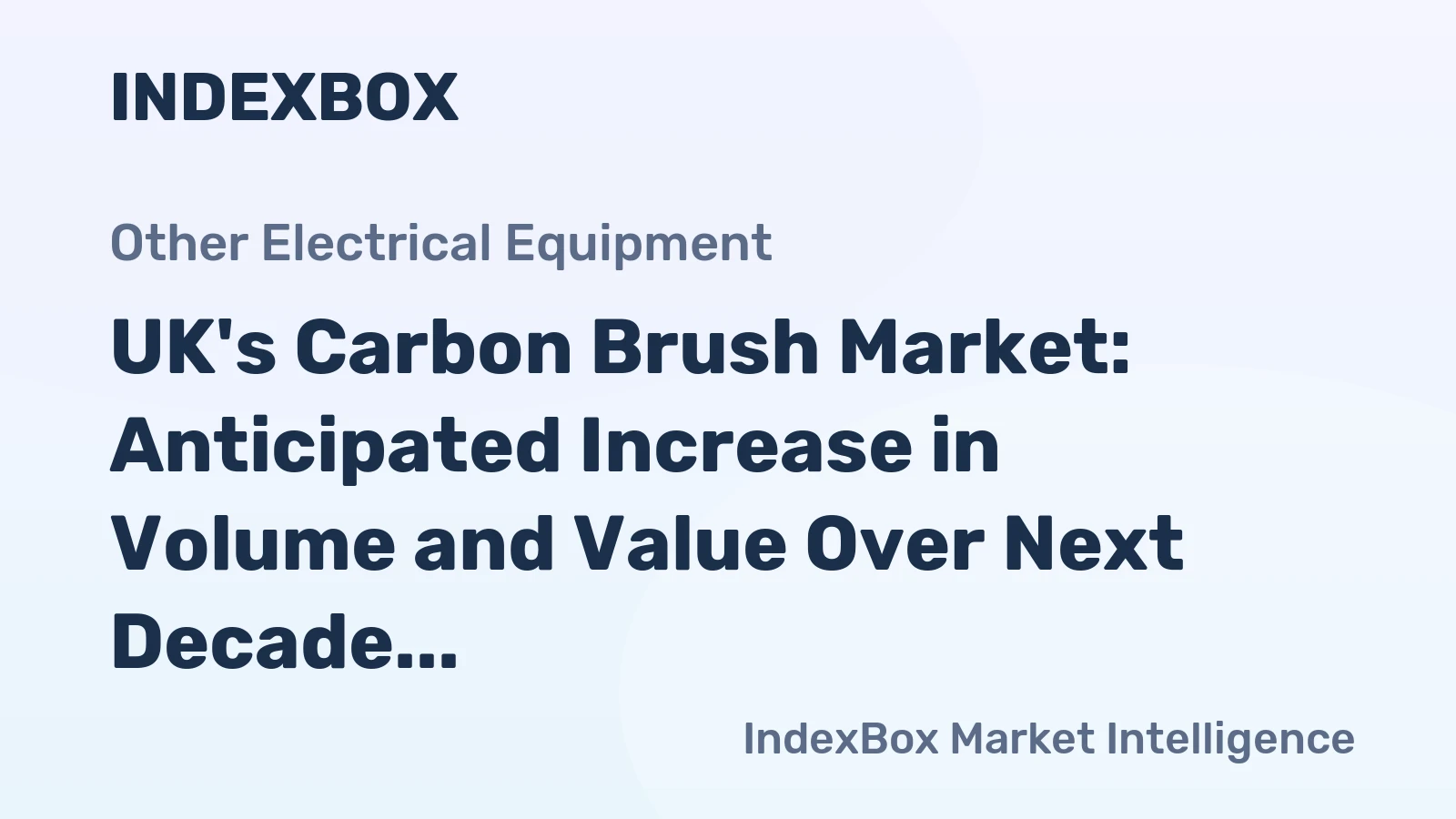 UK's Carbon Brush Market: Anticipated Increase in Volume and Value Over Next Decade