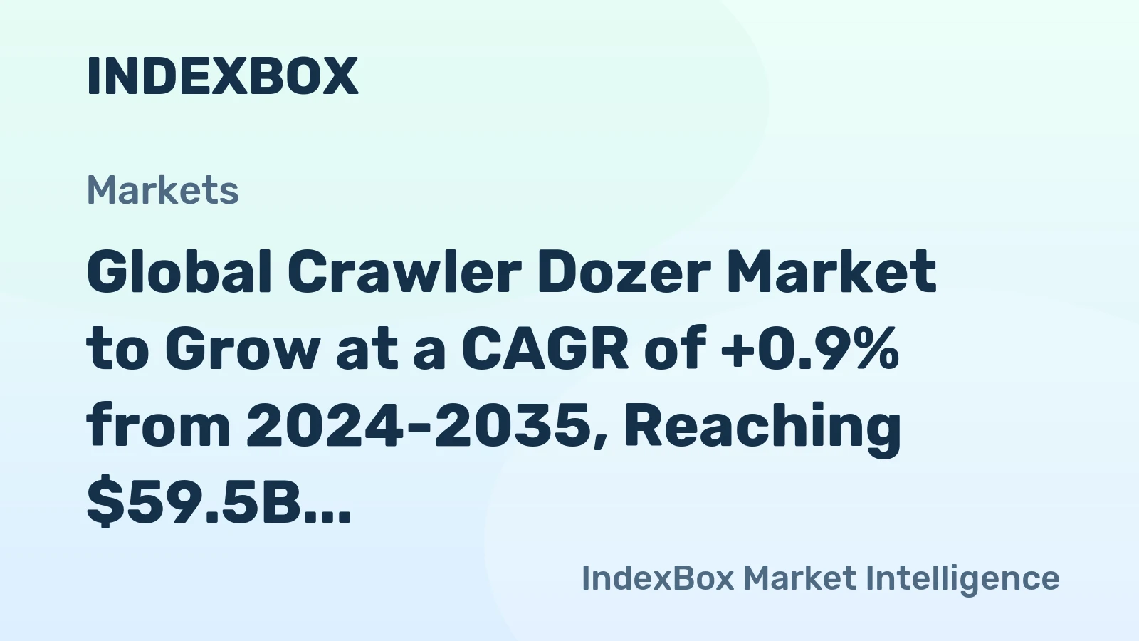 Global Crawler Dozer Market to Grow at a CAGR of +0.9% from 2024-2035, Reaching $59.5B