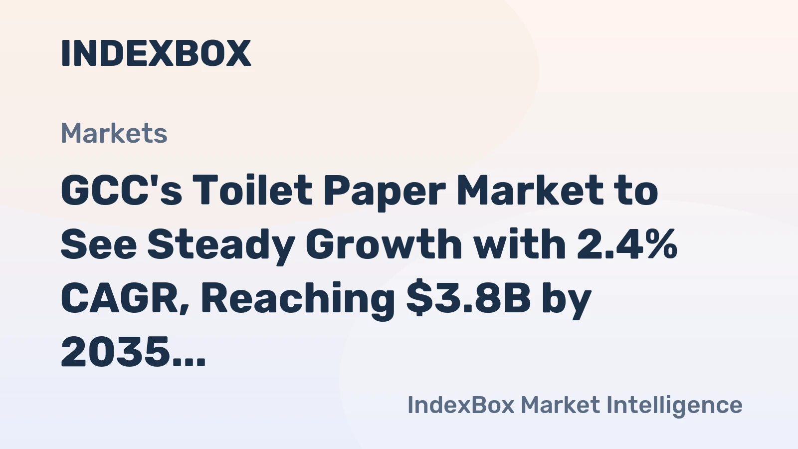 GCC's Toilet Paper Market to See Steady Growth with 2.4% CAGR, Reaching $3.8B by 2035