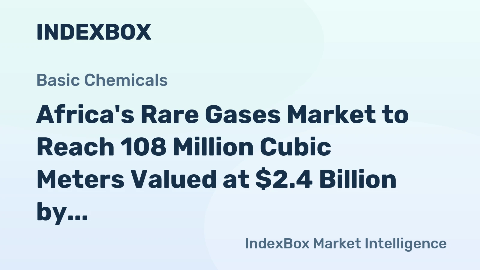 Africa's Rare Gases Market to Reach 108 Million Cubic Meters Valued at $2.4 Billion by 2035
