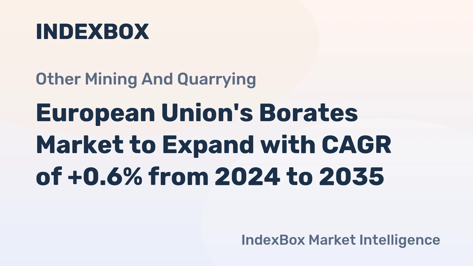 European Union's Borates Market to Expand with CAGR of +0.6% from 2024 to 2035