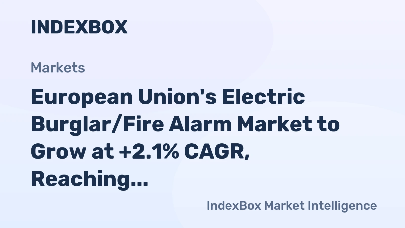 European Union's Electric Burglar/Fire Alarm Market to Grow at +2.1% CAGR, Reaching $3.3B by 2035