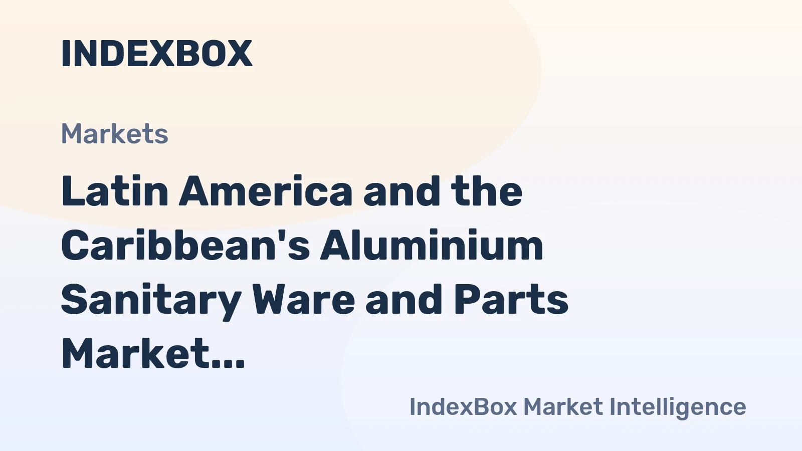 Latin America and the Caribbean's Aluminium Sanitary Ware and Parts Market to Grow at a CAGR of +0.7% from 2024 to 2035