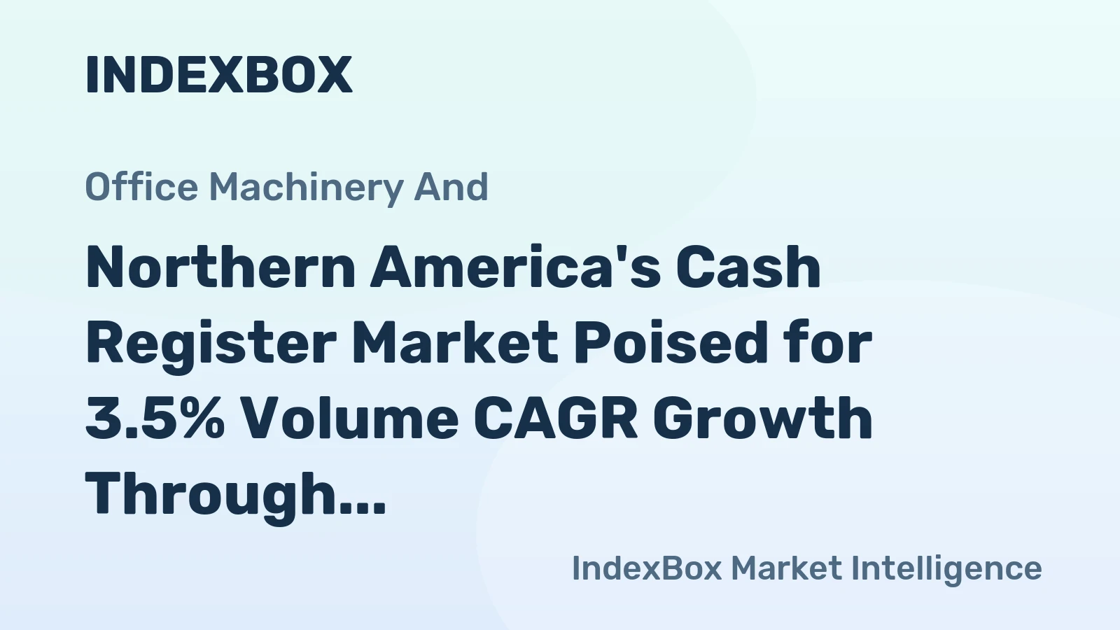 Northern America's Cash Register Market Poised for 3.5% Volume CAGR Growth Through 2035