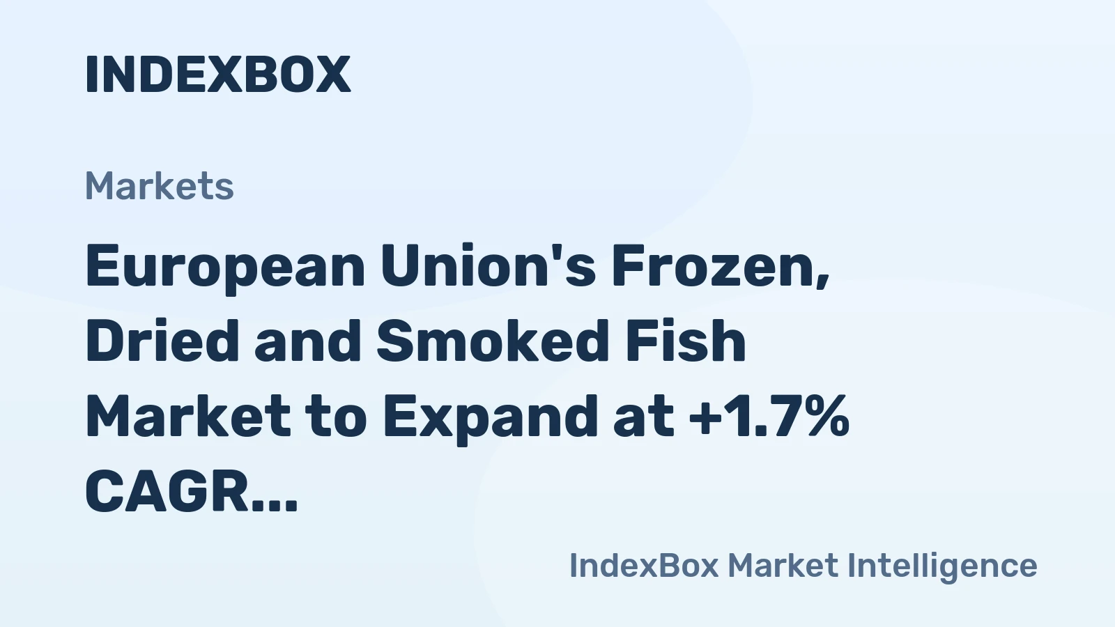European Union's Frozen, Dried and Smoked Fish Market to Expand at +1.7% CAGR Through 2035