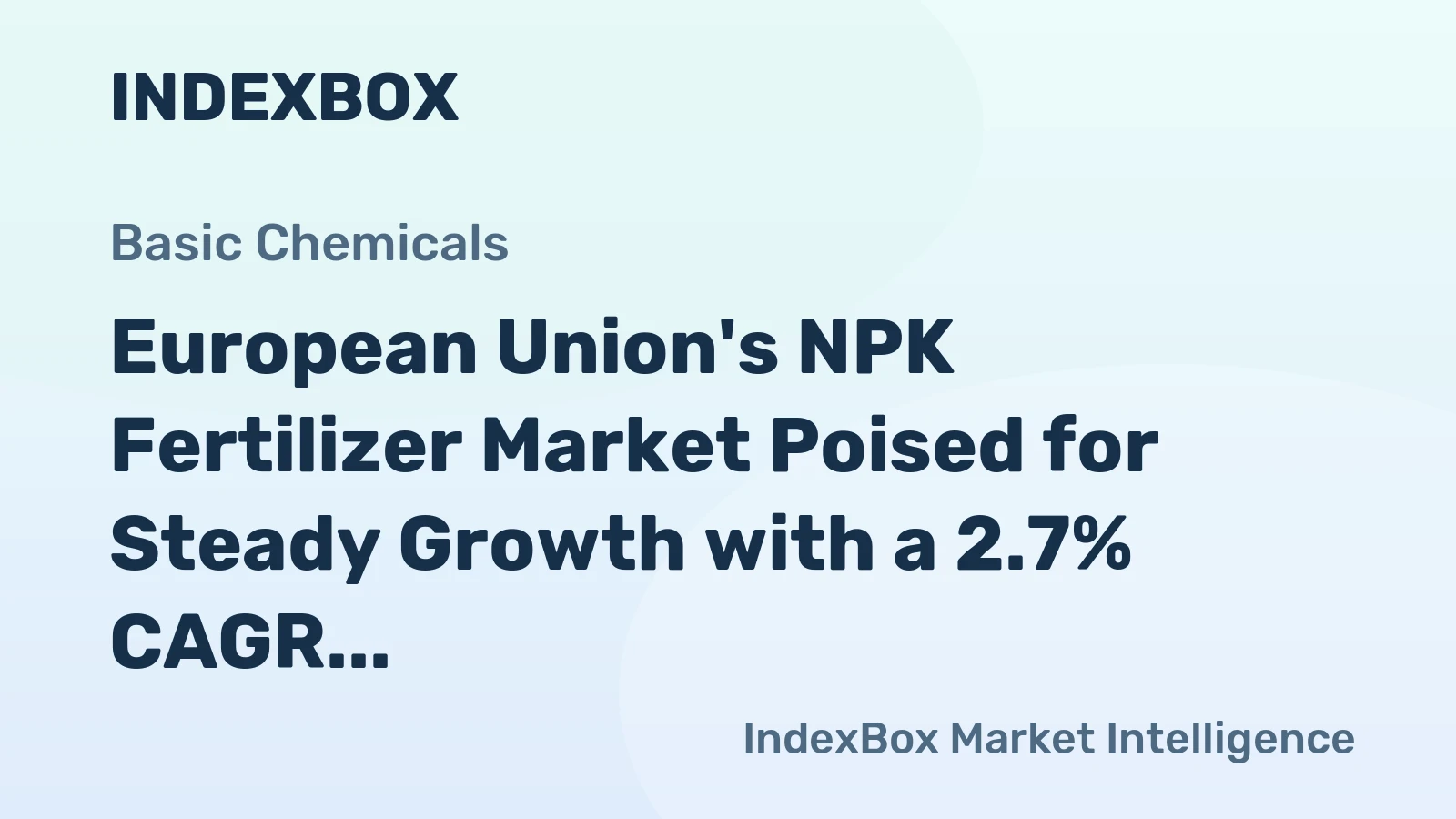 European Union's NPK Fertilizer Market Poised for Steady Growth with a 2.7% CAGR in Value