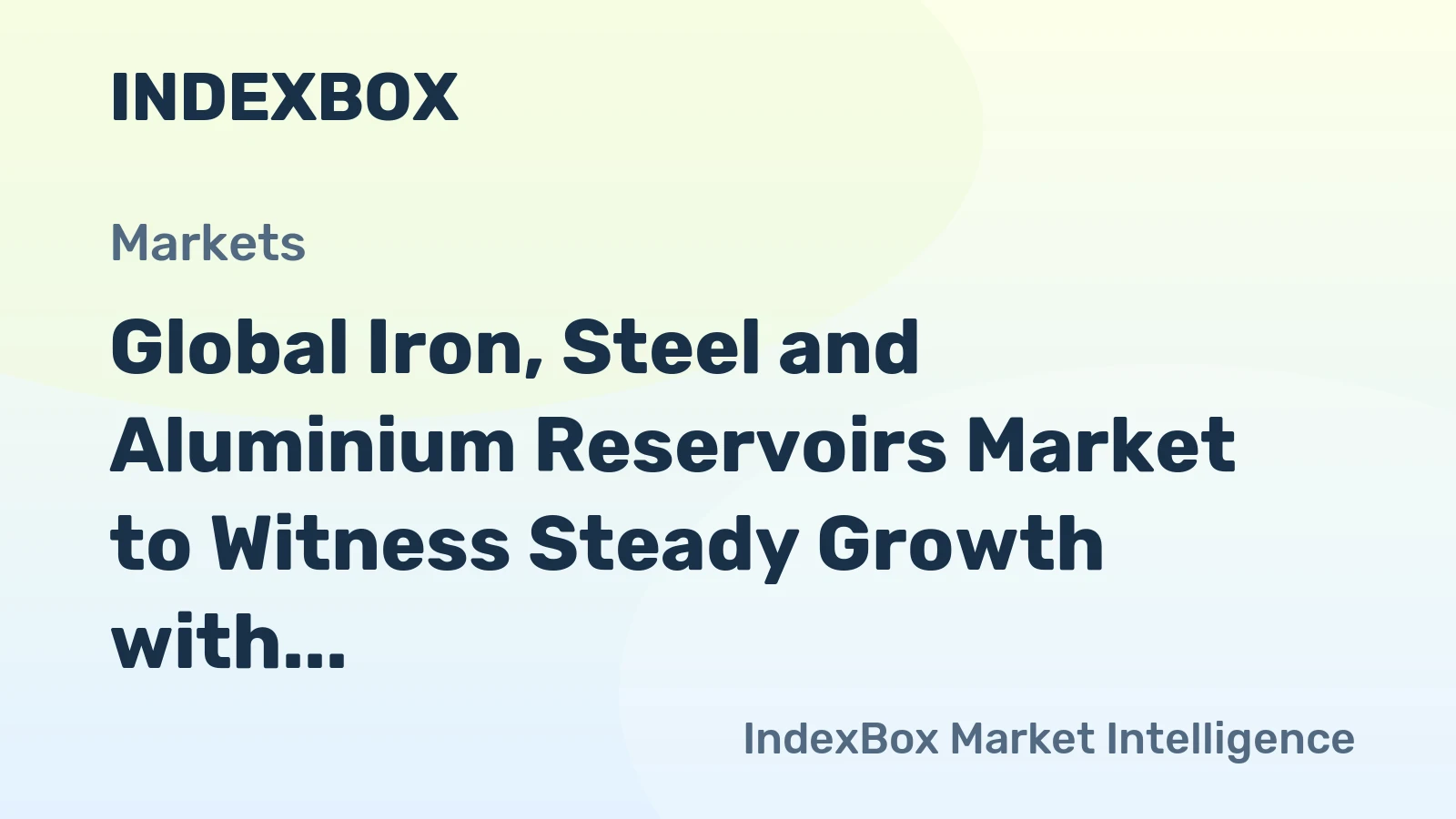 Global Iron, Steel and Aluminium Reservoirs Market to Witness Steady Growth with a CAGR of +0.6% from 2024 to 2035