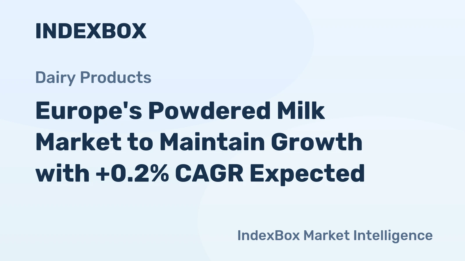 Europe's Powdered Milk Market to Maintain Growth with +0.2% CAGR Expected
