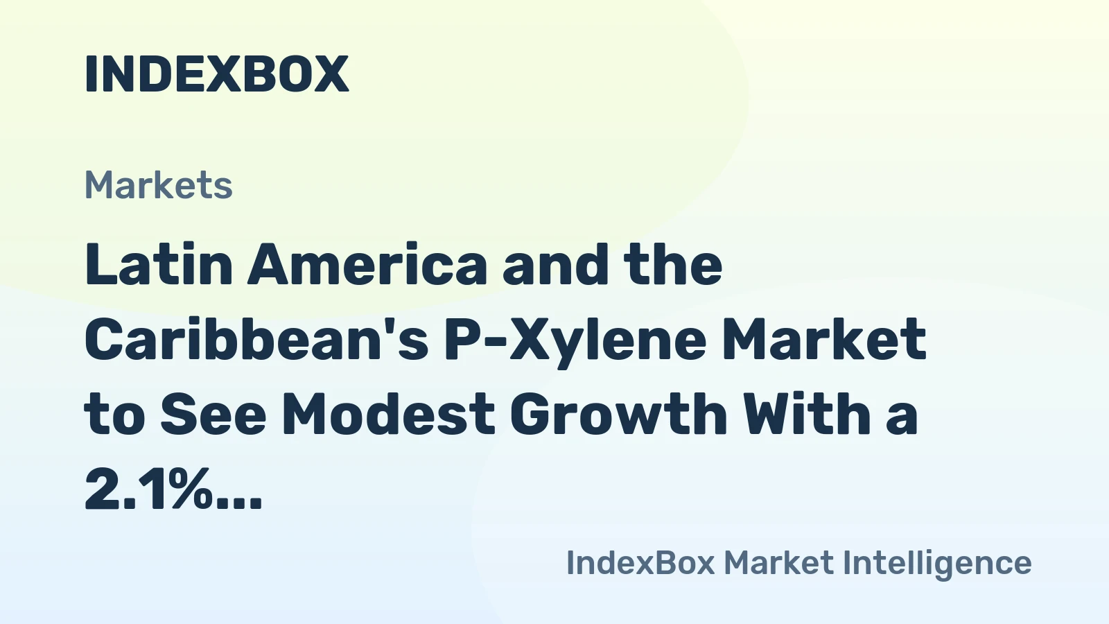 Latin America and the Caribbean's P-Xylene Market to See Modest Growth With a 2.1% CAGR