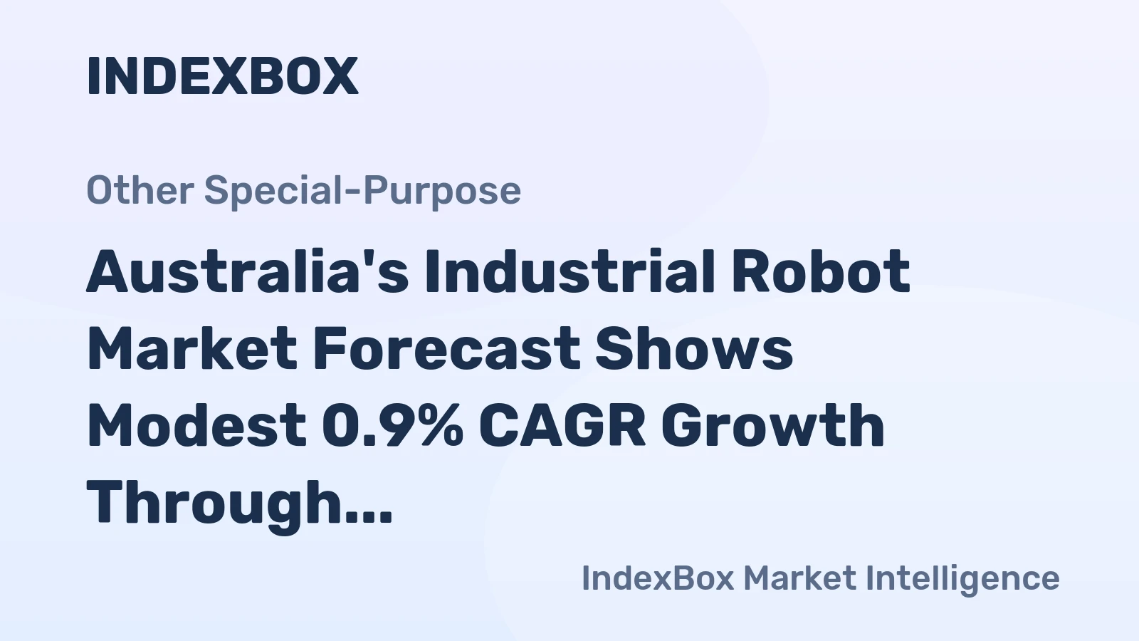Australia's Industrial Robot Market Forecast Shows Modest 0.9% CAGR Growth Through 2035