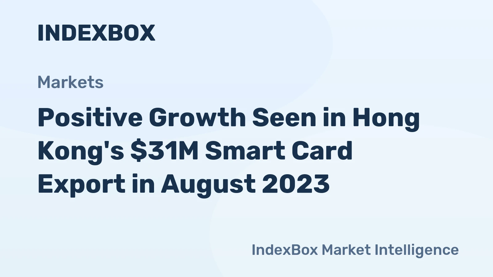 Positive Growth Seen in Hong Kong's $31M Smart Card Export in August 2023