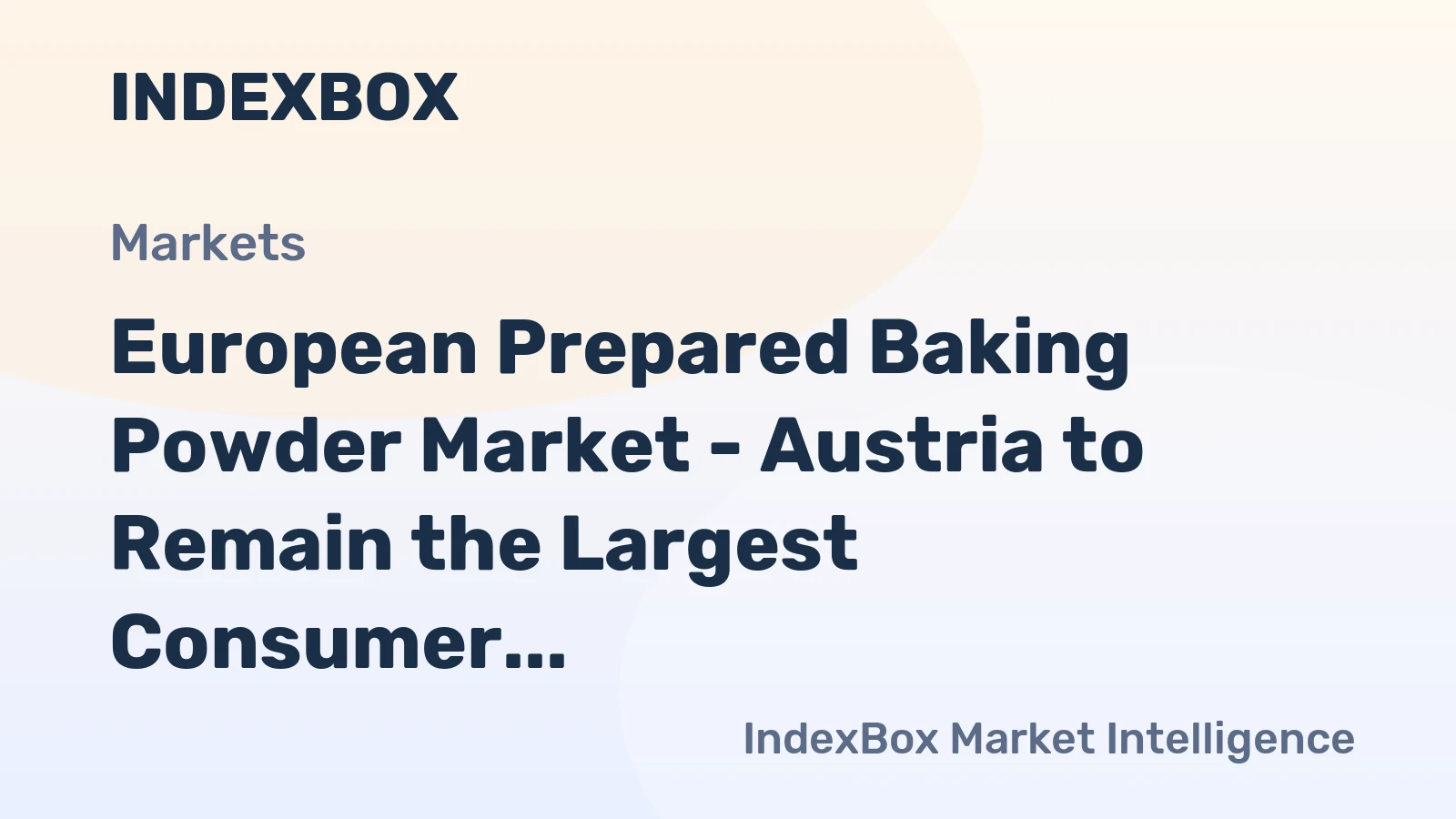 European Prepared Baking Powder Market - Austria to Remain the Largest Consumer in the EU