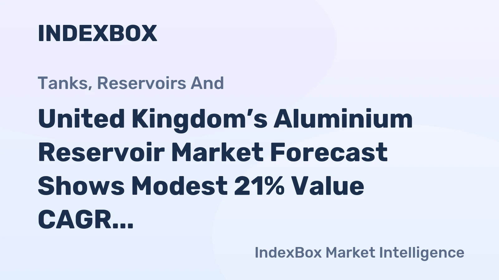 United Kingdom’s Aluminium Reservoir Market Forecast Shows Modest 21% Value CAGR Through 2035