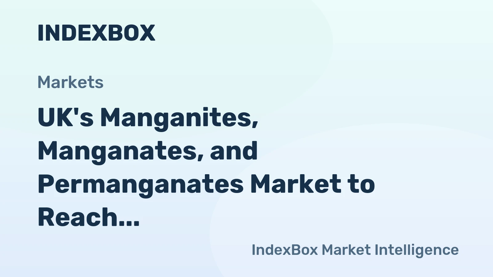 UK's Manganites, Manganates, and Permanganates Market to Reach $371M by 2035 with +2.1% CAGR