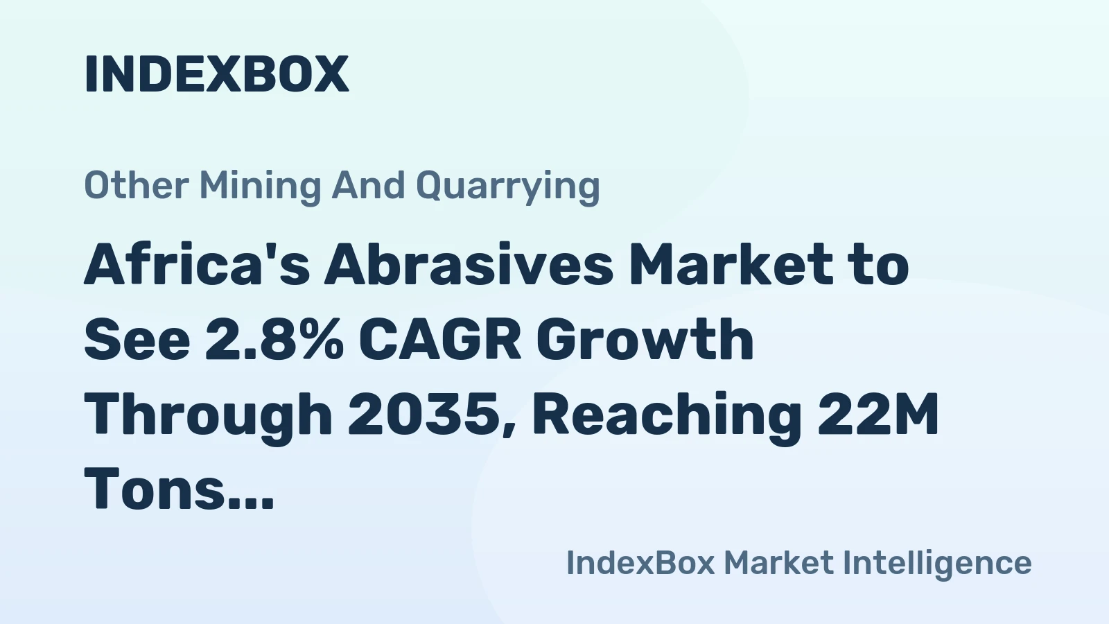 Africa's Abrasives Market to See 2.8% CAGR Growth Through 2035, Reaching 22M Tons