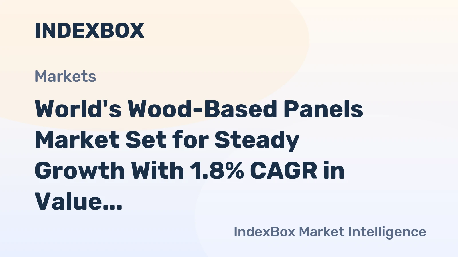 World's Wood-Based Panels Market Set for Steady Growth With 1.8% CAGR in Value Through 2035
