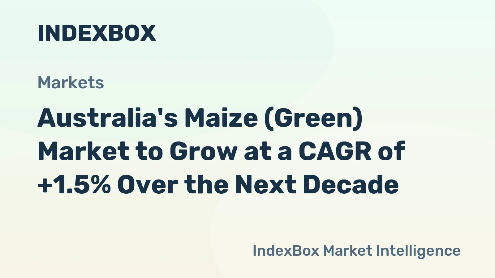Australia's Maize (Green) Market to Grow at a CAGR of +1.5% Over the Next Decade