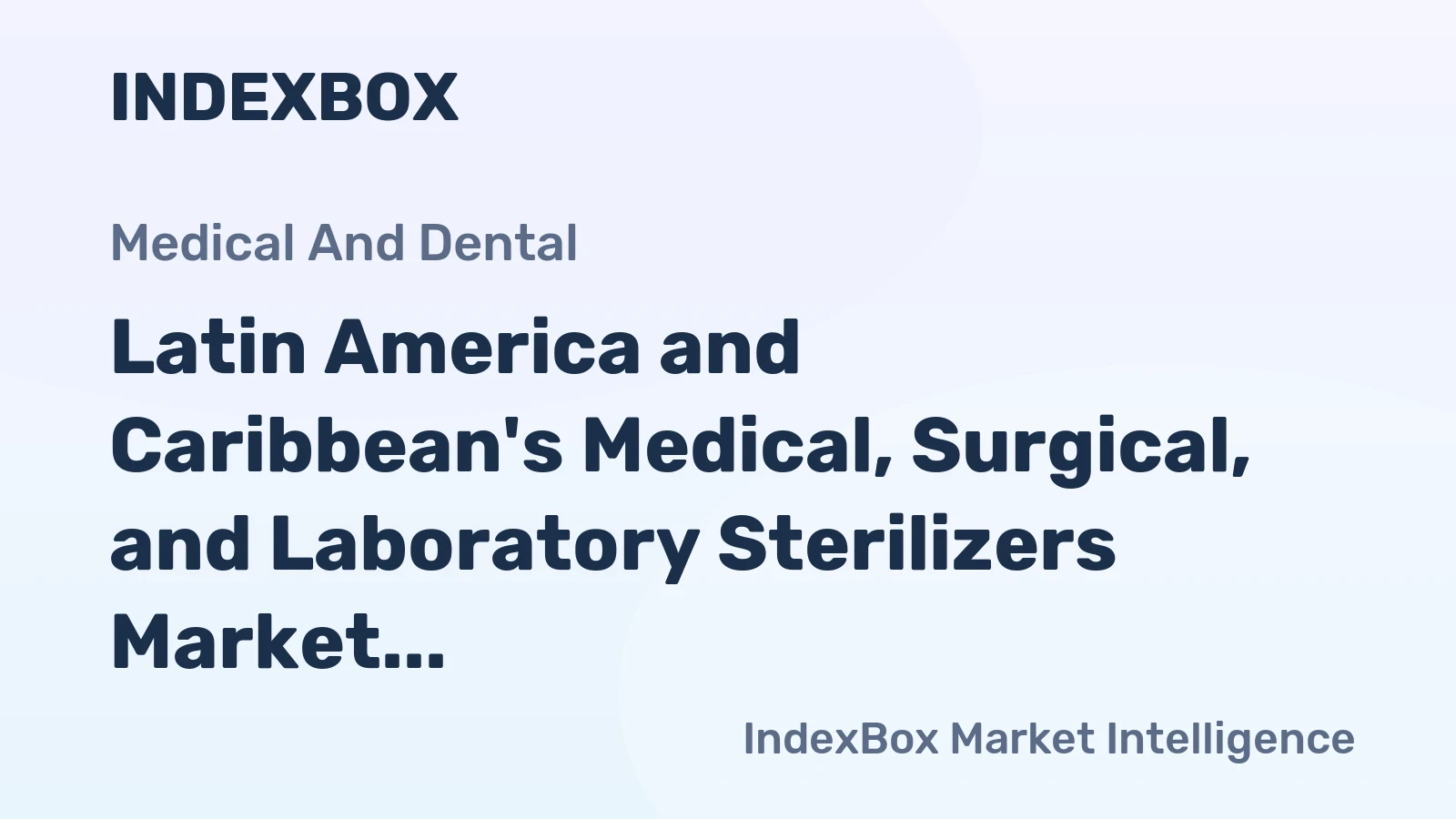 Latin America and Caribbean's Medical, Surgical, and Laboratory Sterilizers Market to Exhibit Modest Growth with +1.4% CAGR
