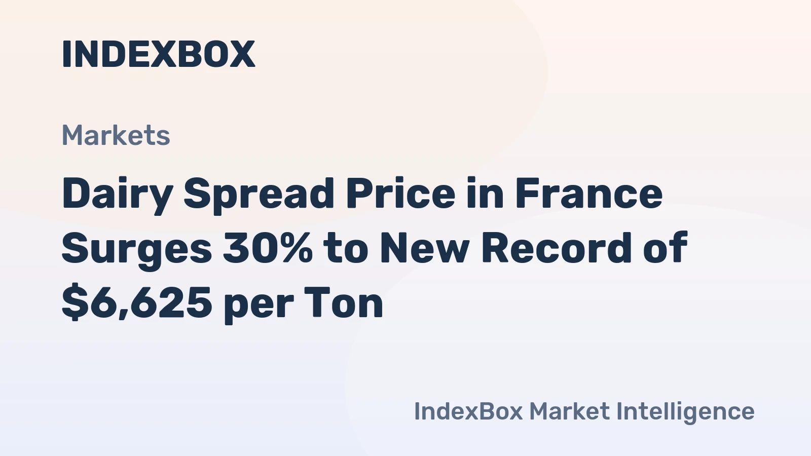 Dairy Spread Price in France Surges 30% to New Record of $6,625 per Ton