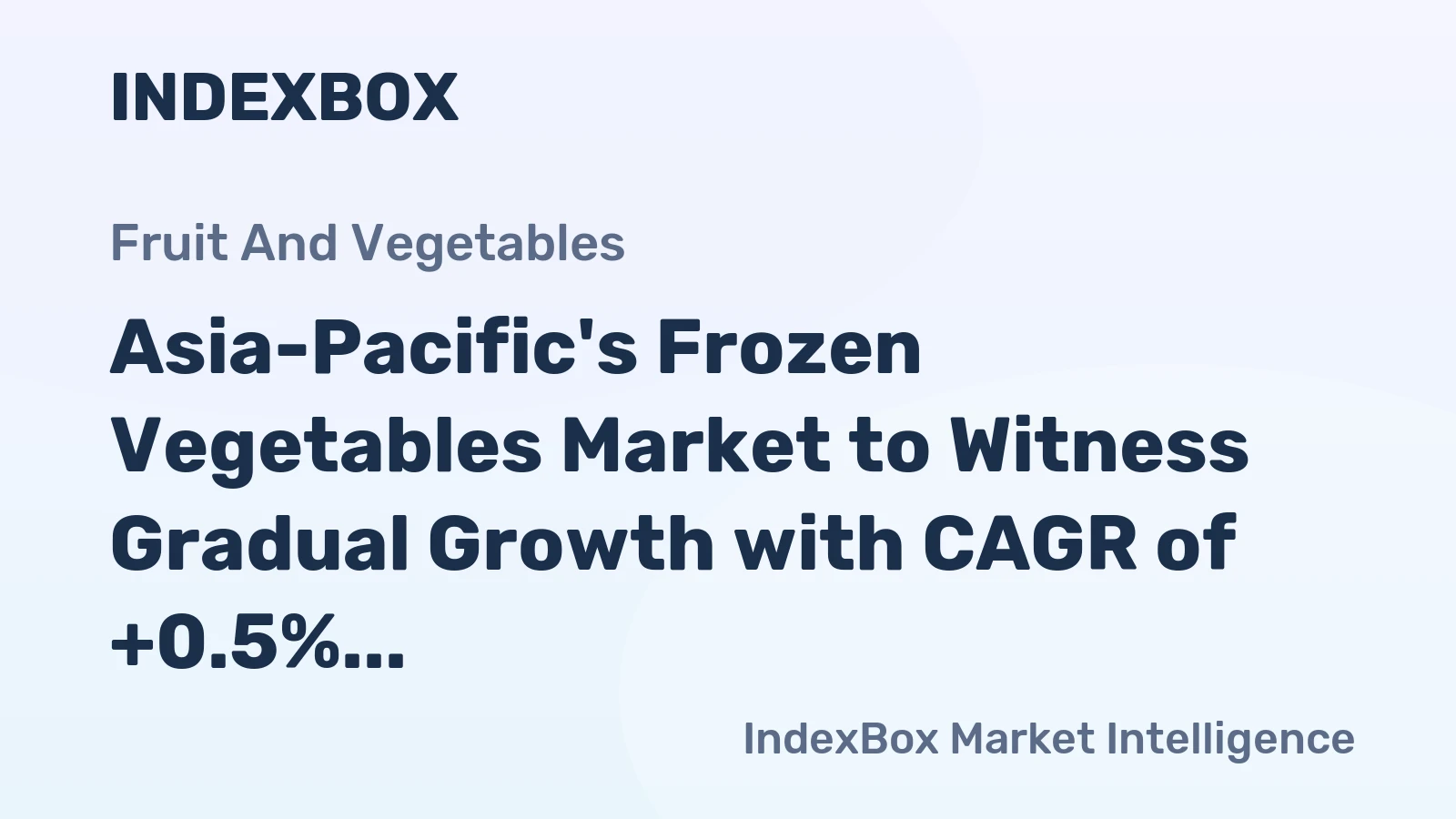 Asia-Pacific's Frozen Vegetables Market to Witness Gradual Growth with CAGR of +0.5%