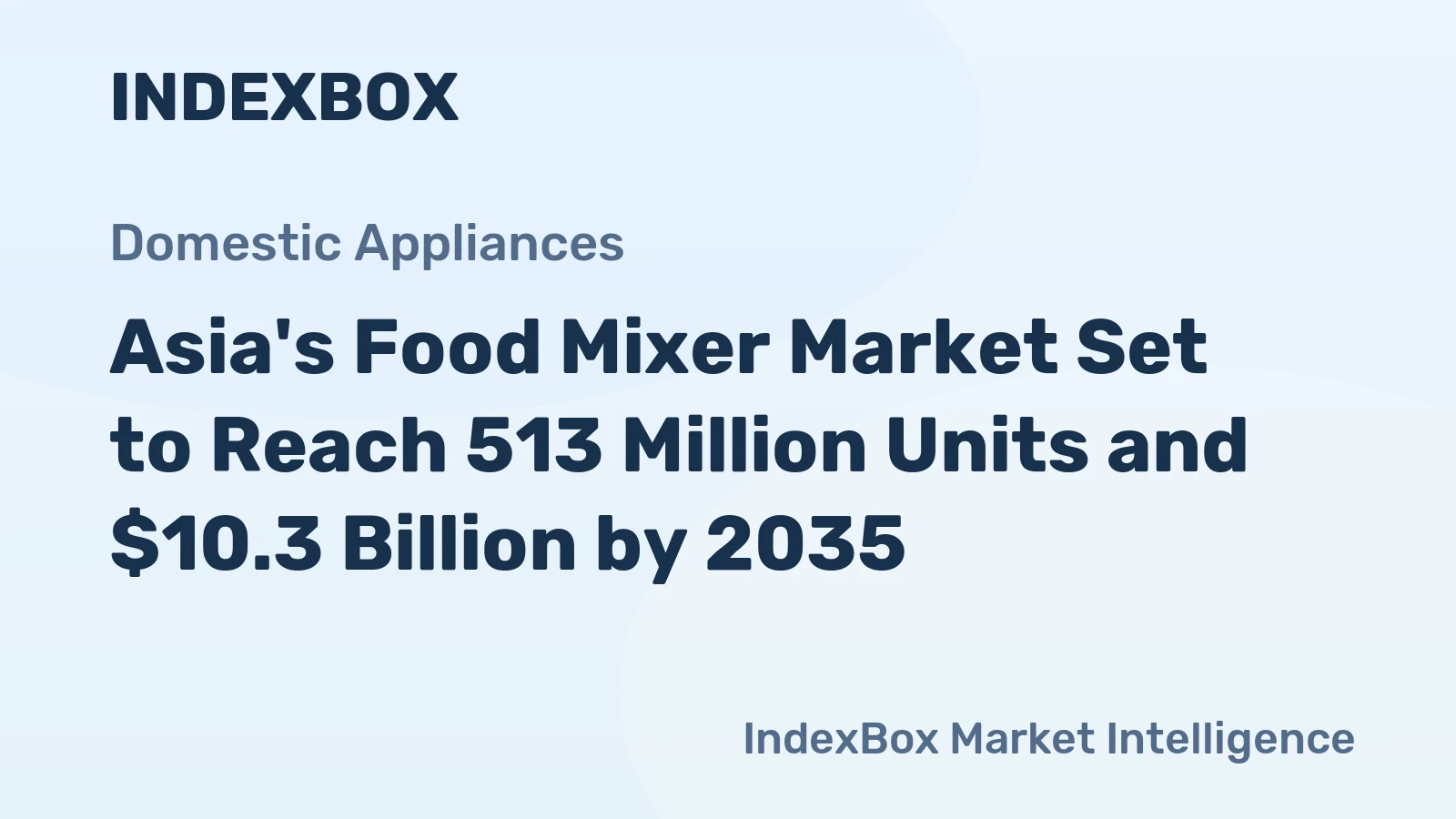 Asia's Food Mixer Market Set to Reach 513 Million Units and $10.3 Billion by 2035
