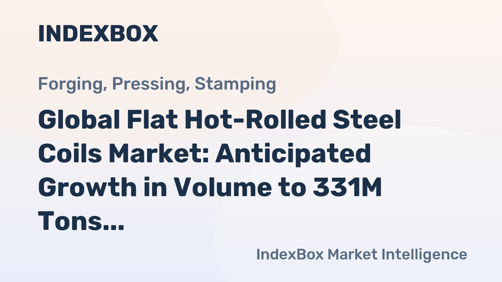 Global Flat Hot-Rolled Steel Coils Market: Anticipated Growth in Volume to 331M Tons and Value to $296.2B by 2035
