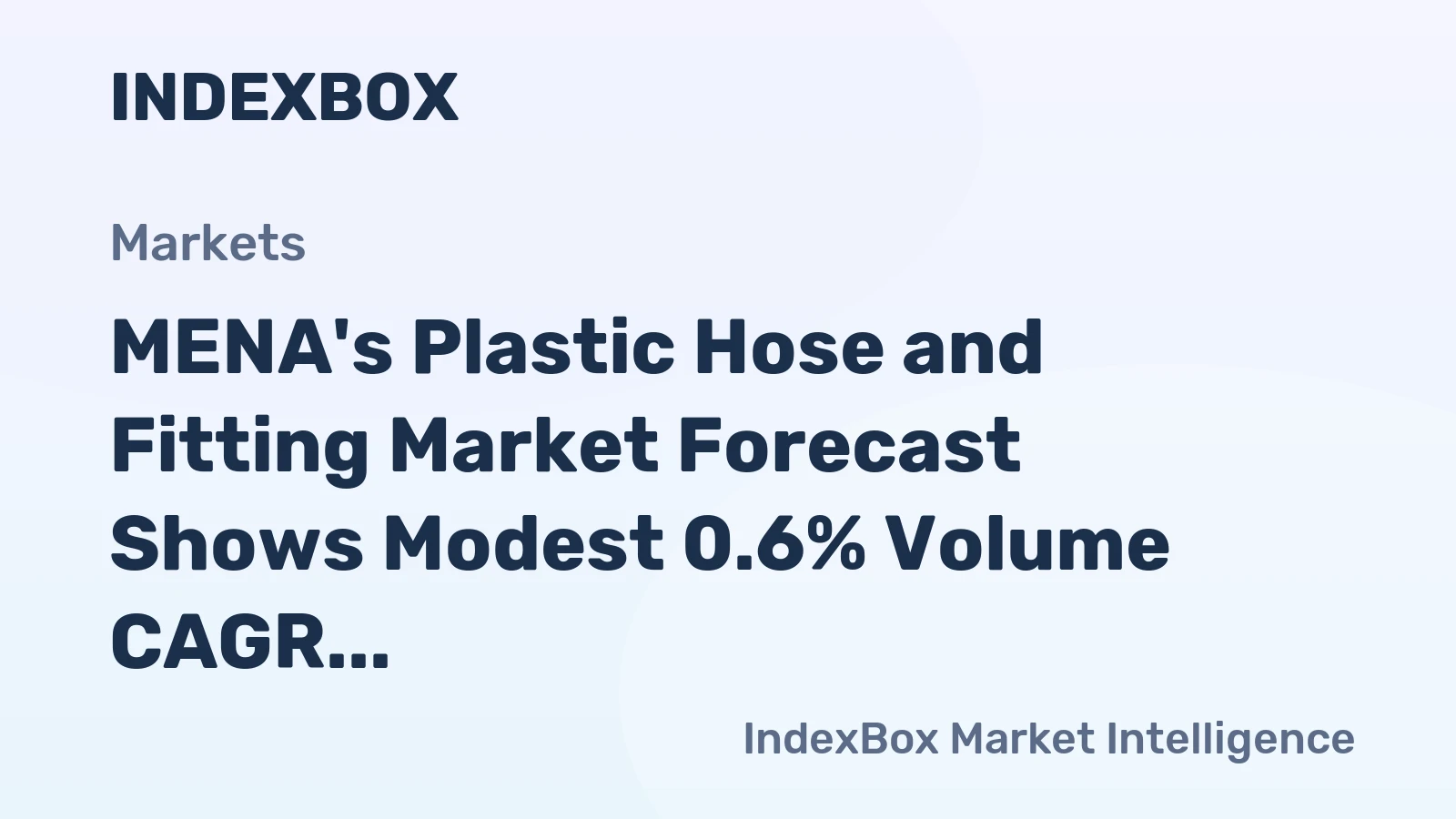 MENA's Plastic Hose and Fitting Market Forecast Shows Modest 0.6% Volume CAGR Through 2035