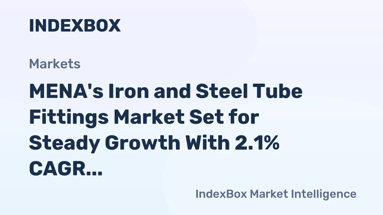 MENA's Iron and Steel Tube Fittings Market Set for Steady Growth With 2.1% CAGR Through 2035