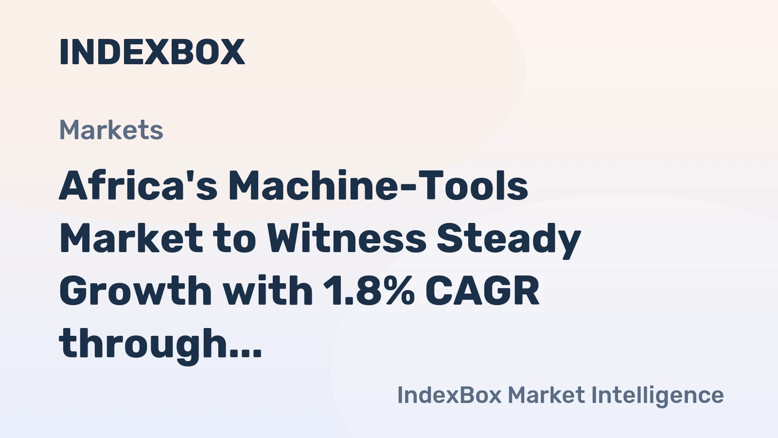 Africa's Machine-Tools Market to Witness Steady Growth with 1.8% CAGR through 2035
