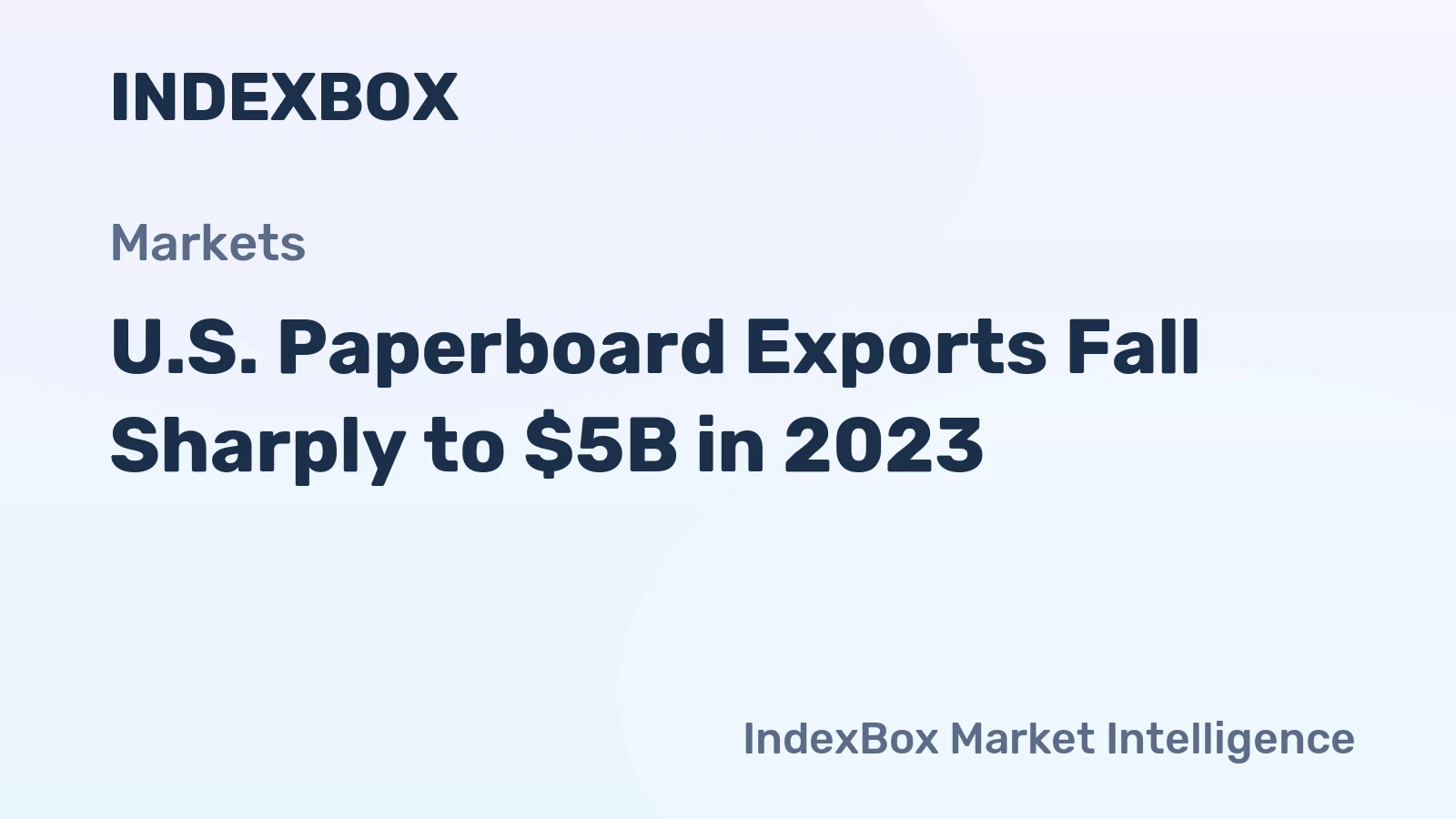 U.S. Paperboard Exports Fall Sharply to $5B in 2023