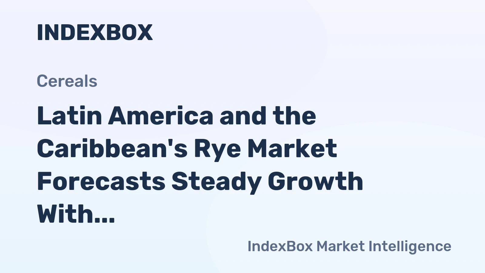 Latin America and the Caribbean's Rye Market Forecasts Steady Growth With a 2.2% CAGR in Value