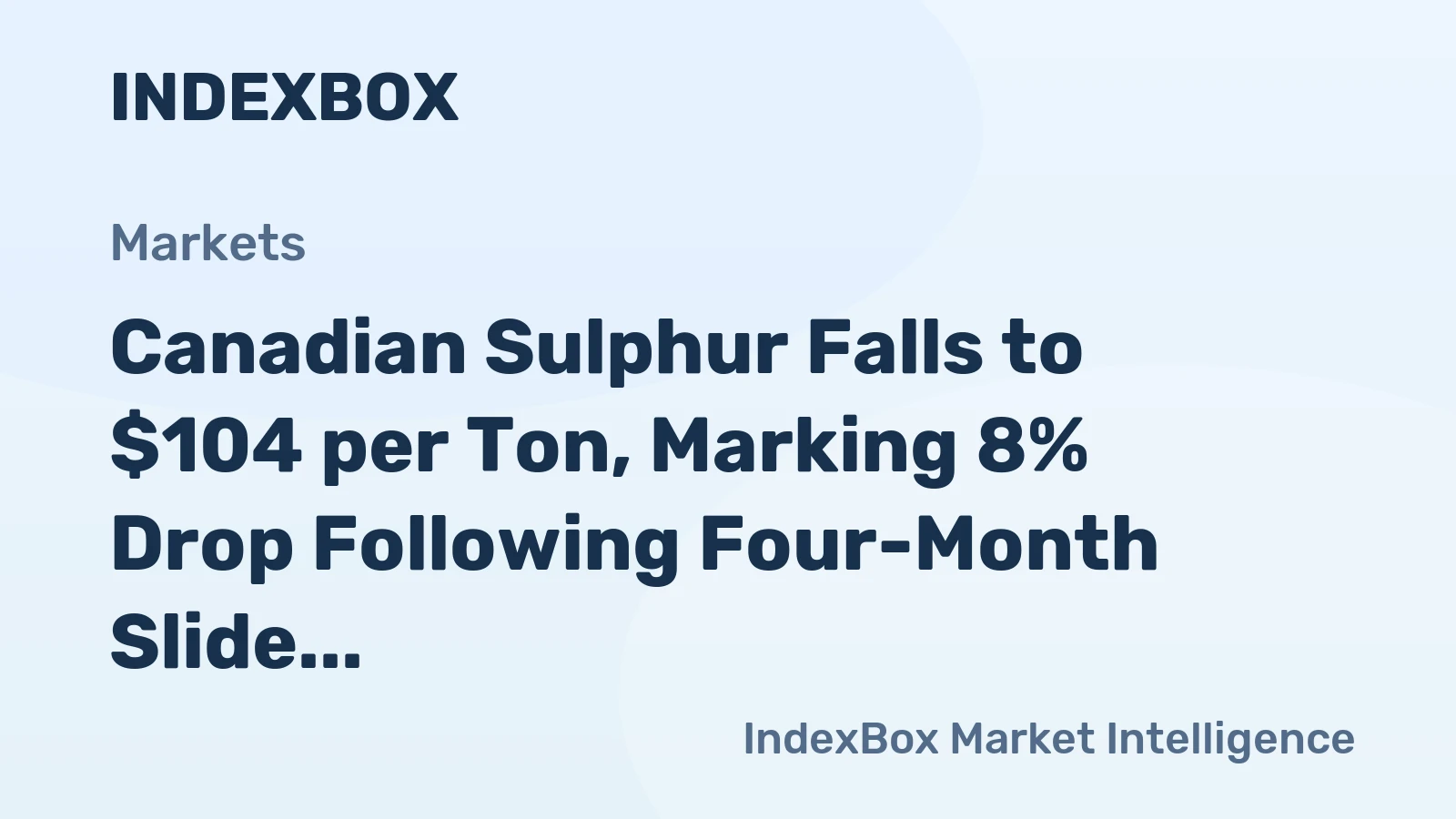 Canadian Sulphur Falls to $104 per Ton, Marking 8% Drop Following Four-Month Slide