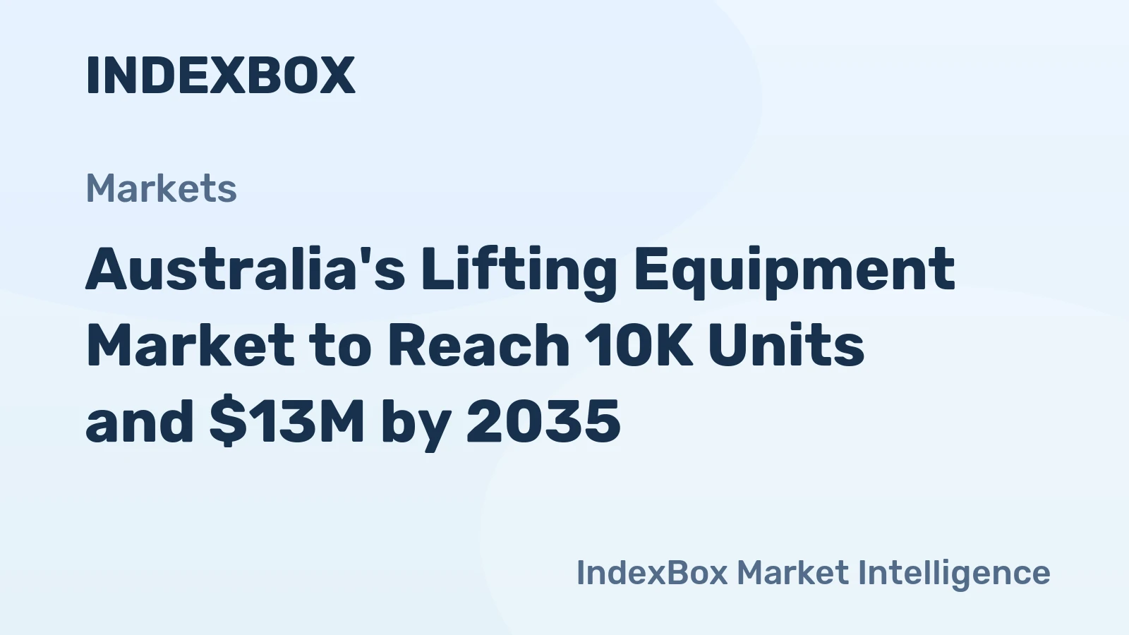 Australia's Lifting Equipment Market to Reach 10K Units and $13M by 2035