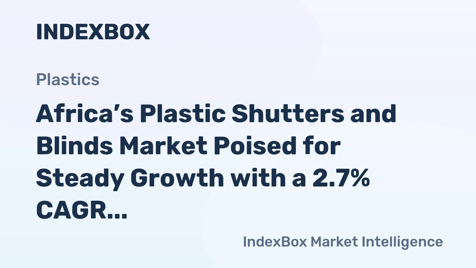 Africa’s Plastic Shutters and Blinds Market Poised for Steady Growth with a 2.7% CAGR in Value
