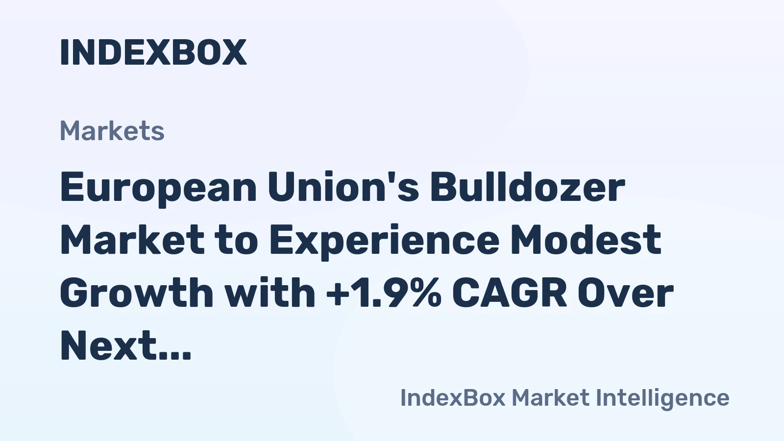 European Union's Bulldozer Market to Experience Modest Growth with +1.9% CAGR Over Next Decade