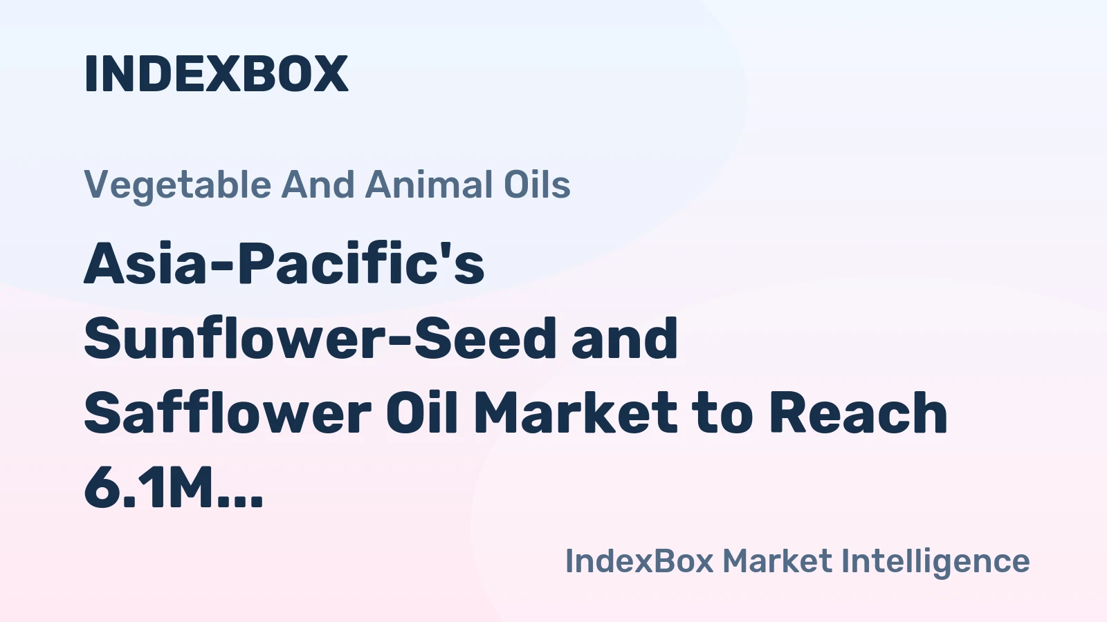 Asia-Pacific's Sunflower-Seed and Safflower Oil Market to Reach 6.1M tons by 2035, Valued at $7.1B