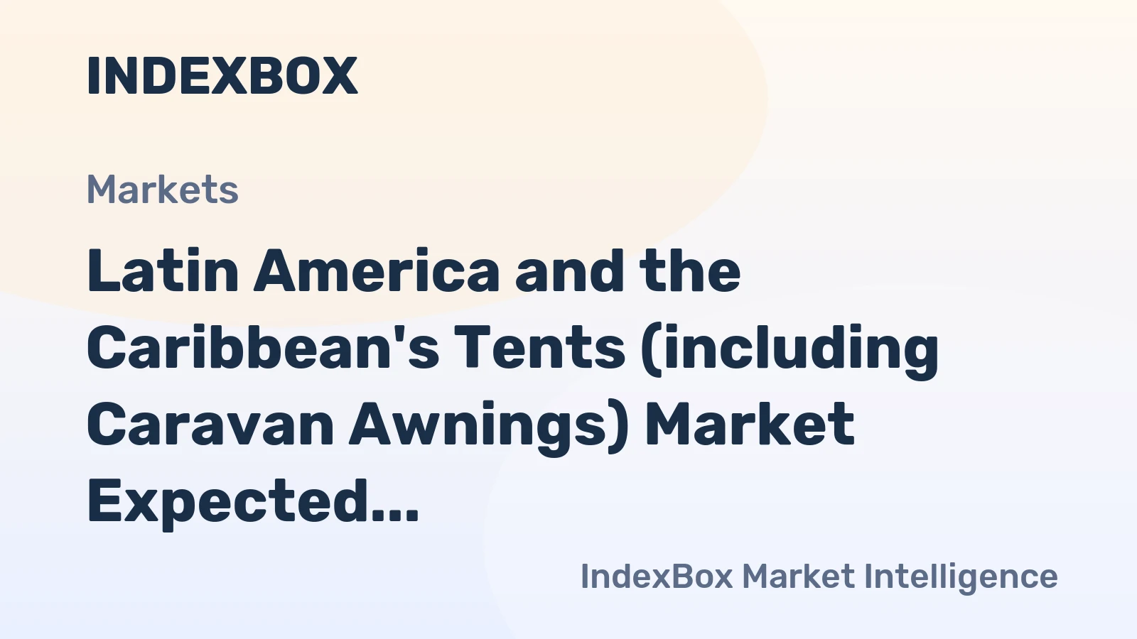 Latin America and the Caribbean's Tents (including Caravan Awnings) Market Expected to Grow at 1.4% CAGR until 2035