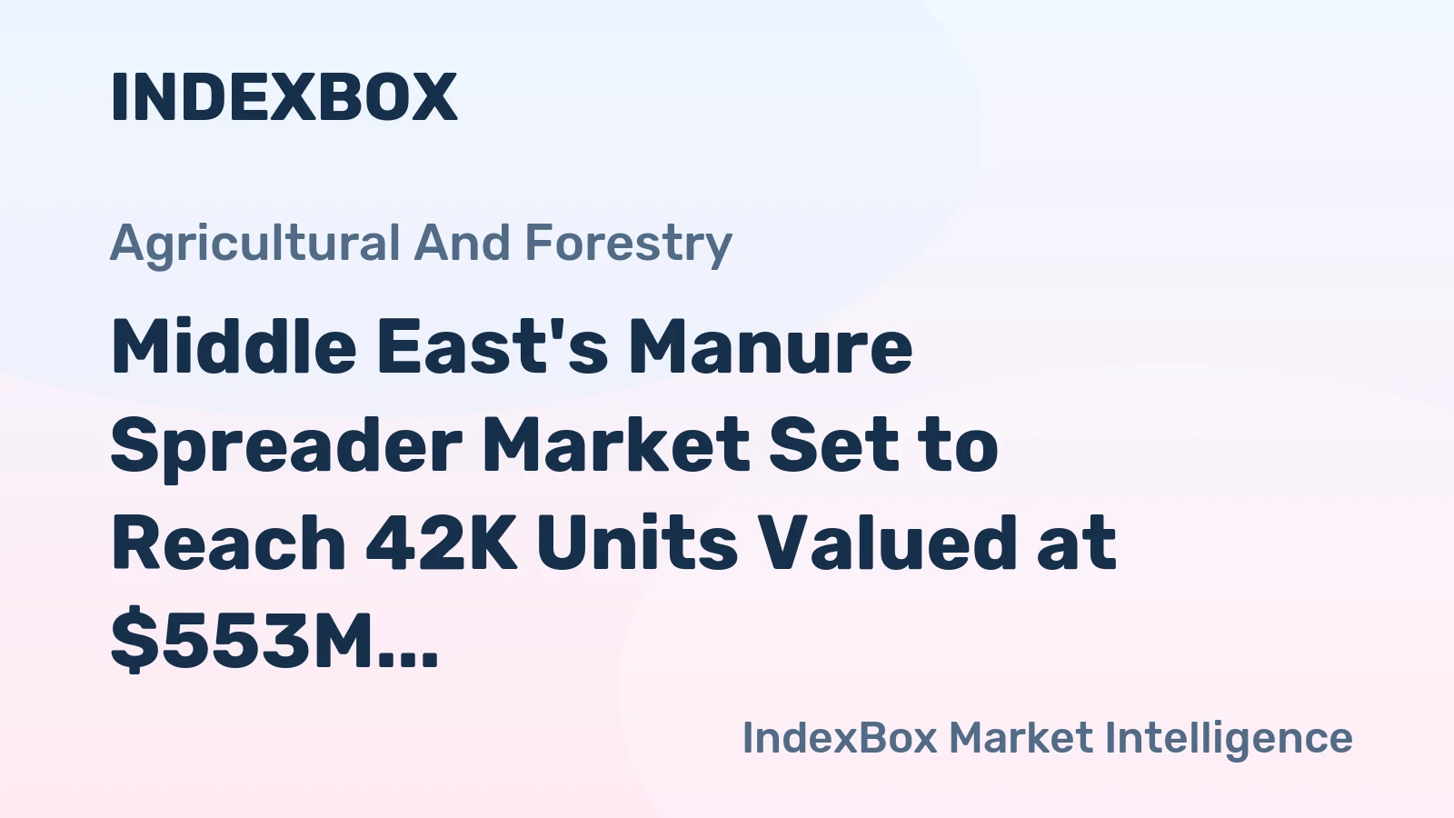 Middle East's Manure Spreader Market Set to Reach 42K Units Valued at $553M by 2035