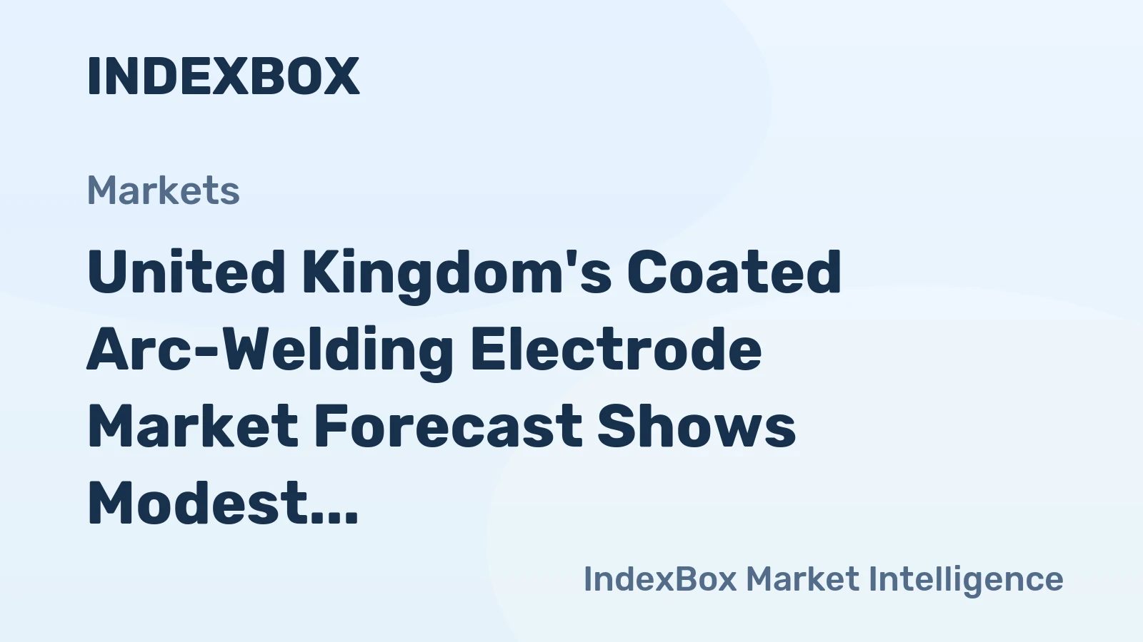 United Kingdom's Coated Arc-Welding Electrode Market Forecast Shows Modest 1.6% CAGR Growth Through 2035