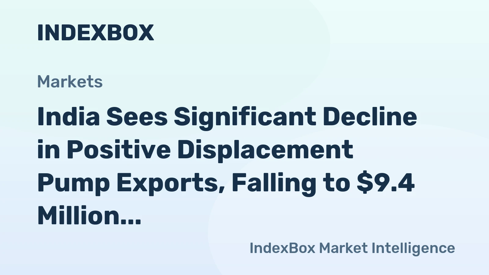 India Sees Significant Decline in Positive Displacement Pump Exports, Falling to $9.4 Million in 2024