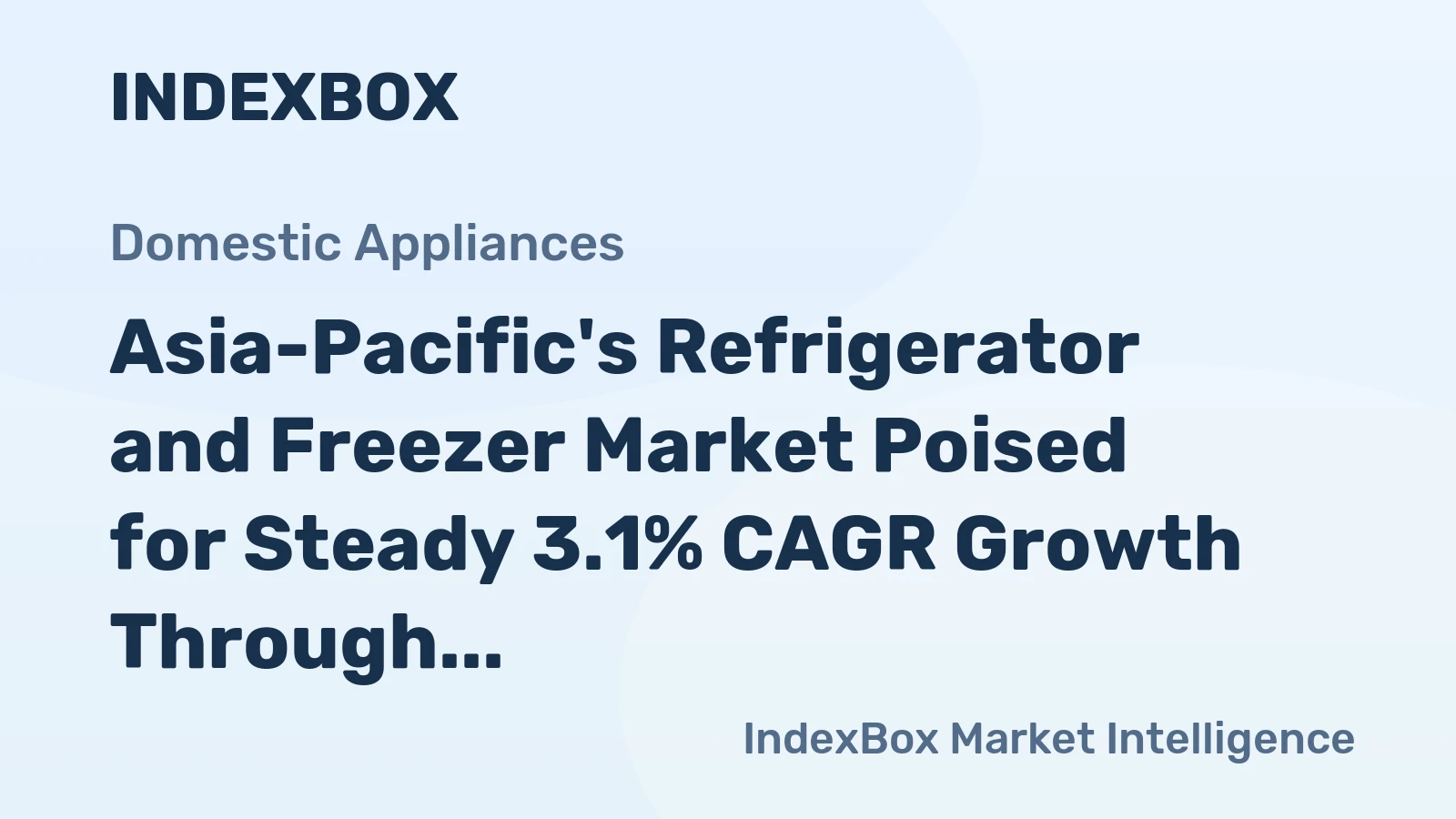 Asia-Pacific's Refrigerator and Freezer Market Poised for Steady 3.1% CAGR Growth Through 2035