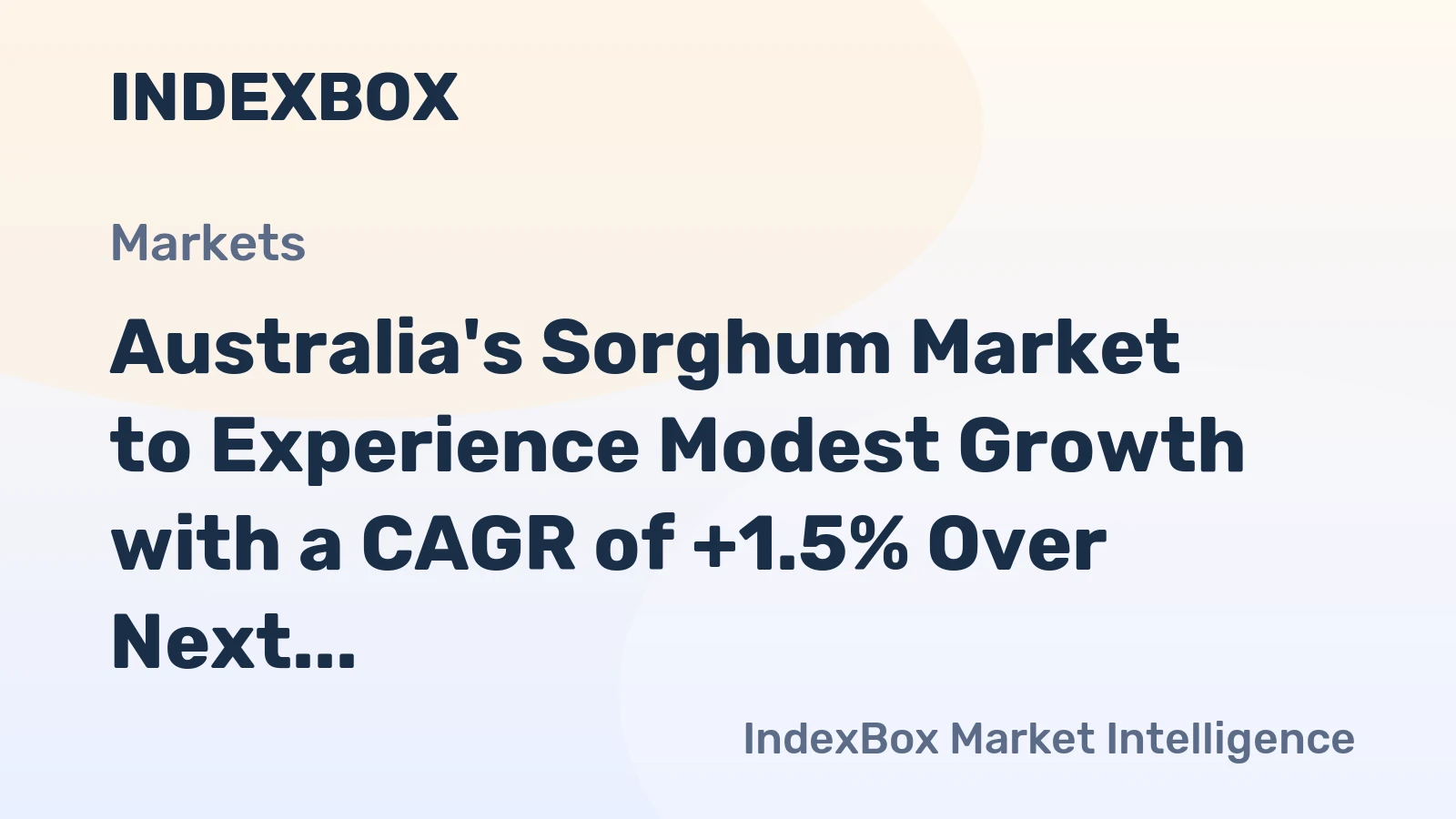 Australia's Sorghum Market to Experience Modest Growth with a CAGR of +1.5% Over Next Decade