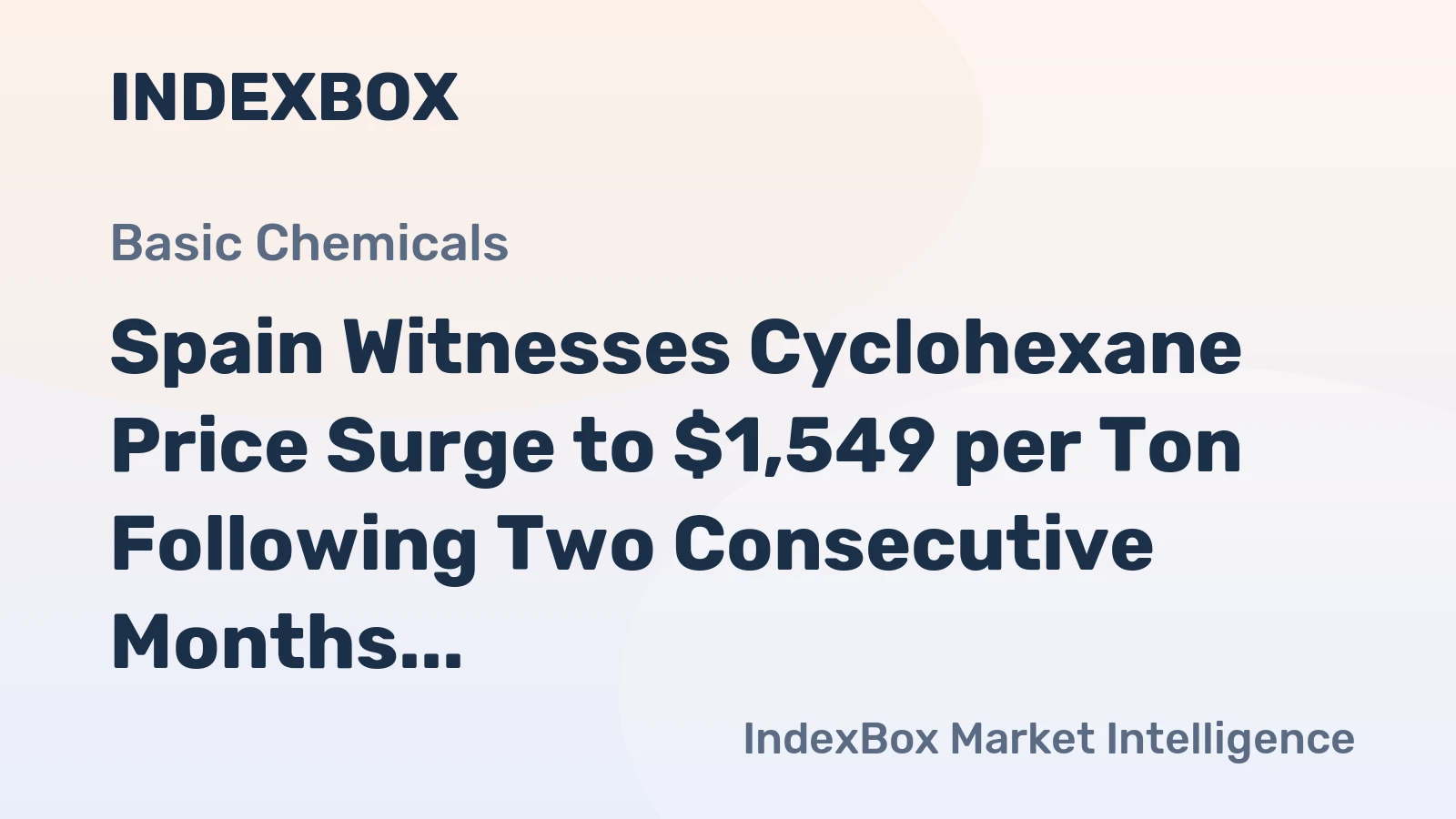 Spain Witnesses Cyclohexane Price Surge to $1,549 per Ton Following Two Consecutive Months of Escalation
